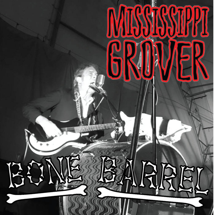 Bone Barrel | Mississippi Grover