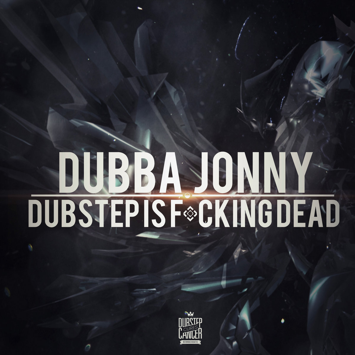 Dubstep is F*cking Dead | Dubba Jonny | DubstepCuresCancer