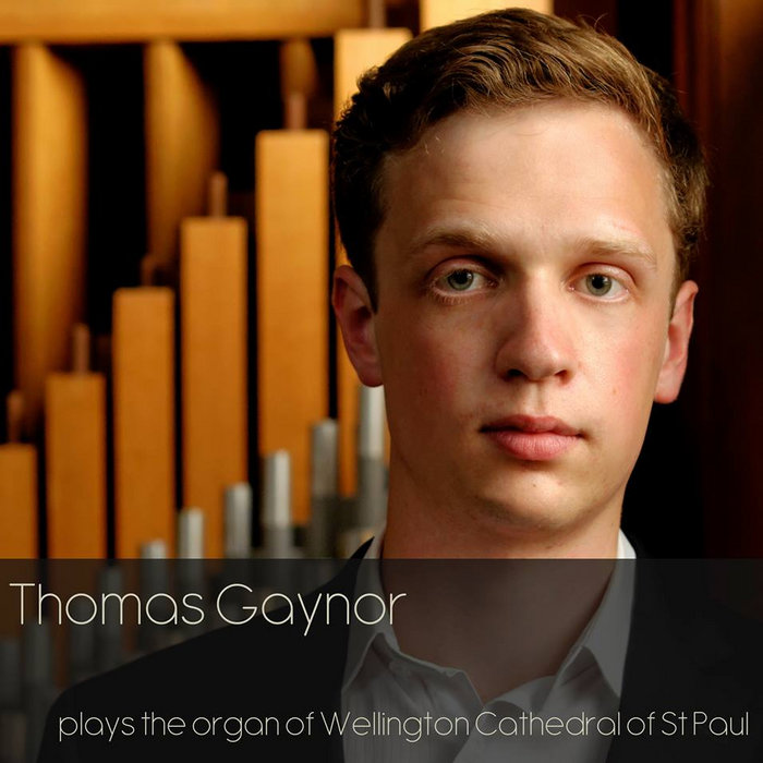 Thomas Gaynor plays the organ of Wellington Cathedral of St Paul ...
