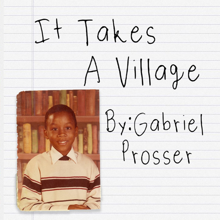 It Takes A Village | Gabriel Prosser