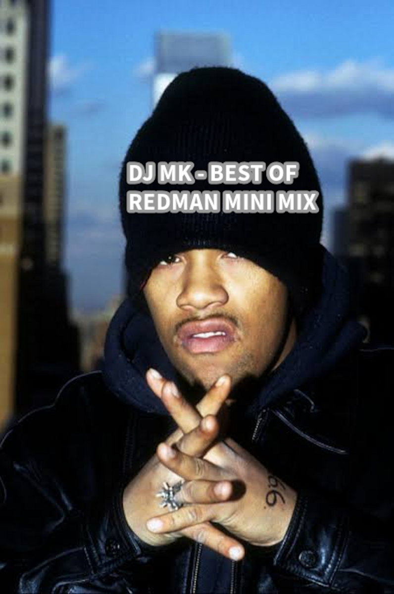 DJ MK - BEST OF REDMAN MINI MIX | DJ MK