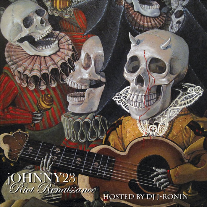 Riot Renaissance - Johnny23 Records Mixtape (Hosted by DJ J-Ronin) 2011 ...