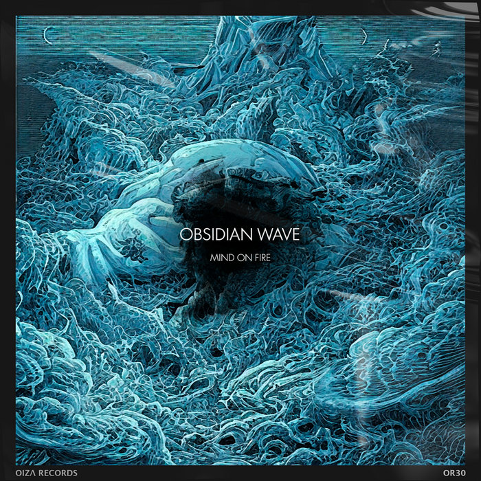 Obsidian Wave - Mind on Fire EP | Oiza