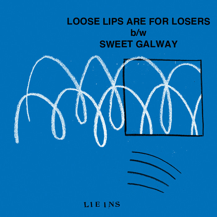 Loose Lips Are for Losers b/w Sweet Galway | Lie Ins