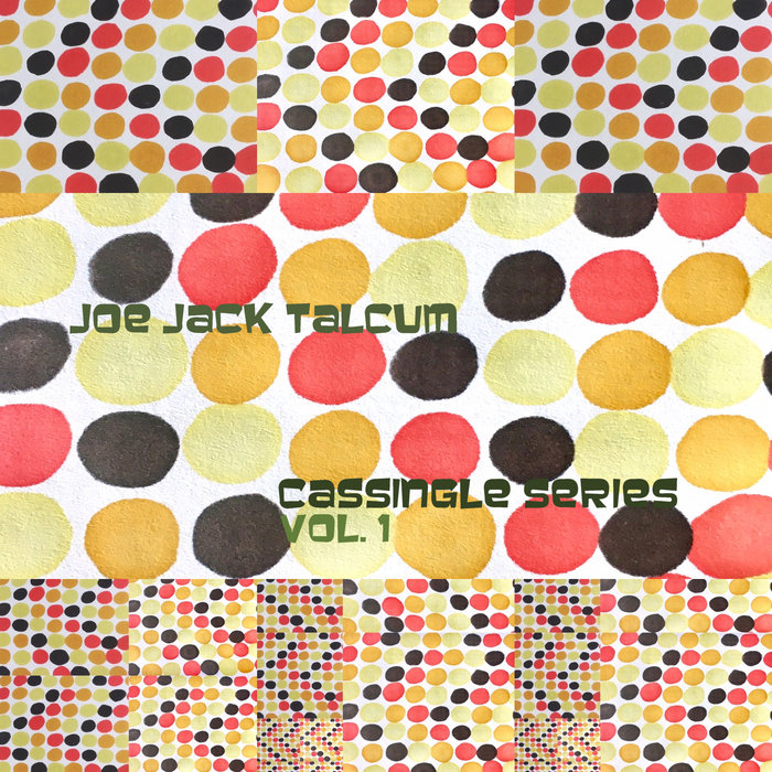 Cassingle Series Vol. 1 | Joe Jack Talcum