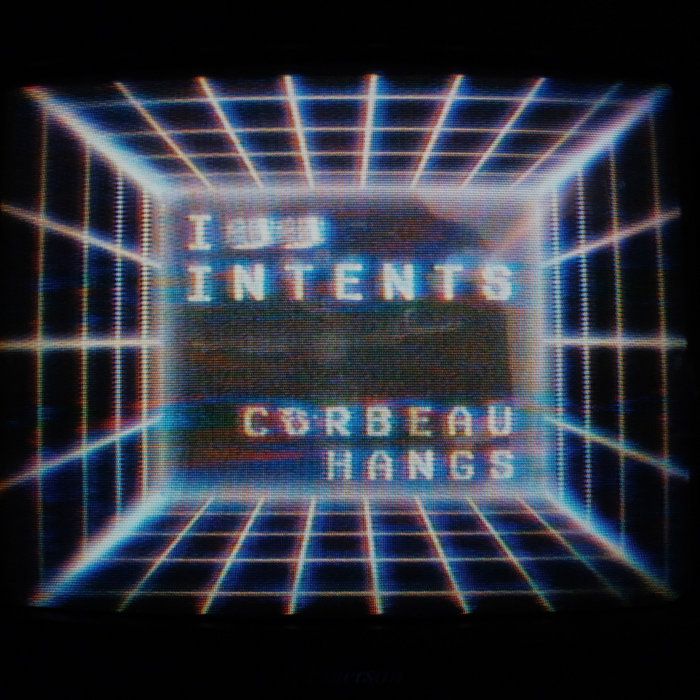 Ill Intents | Corbeau Hangs