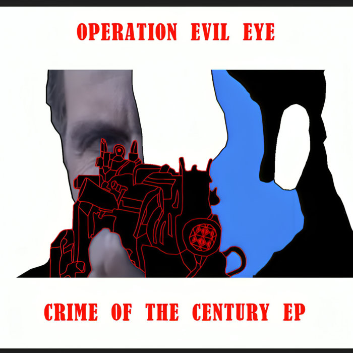 Operation Evil Eye - Crime of the Century EP | Operation Evil Eye