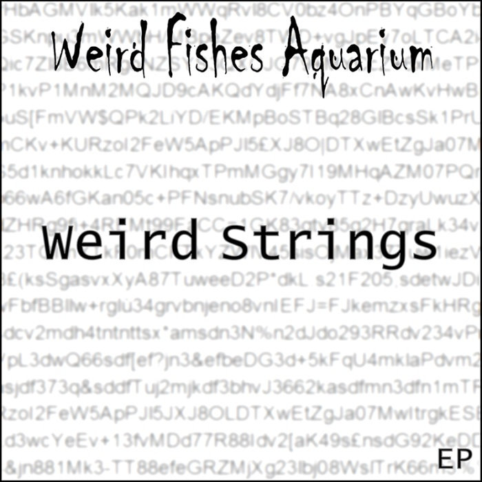 Weird Strings | Weird Fishes Aquarium