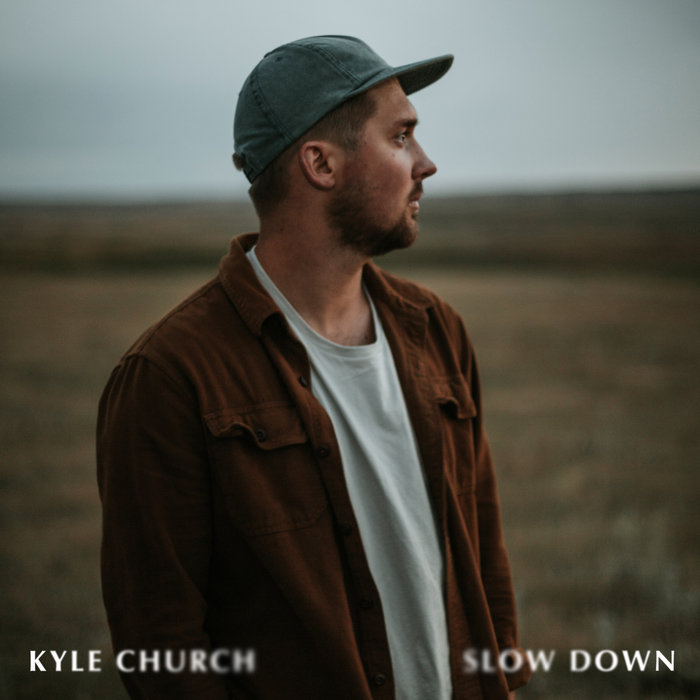 Slow Down | Kyle Church