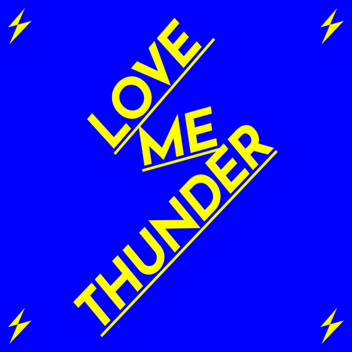 LOVE ME THUNDER | Love Me Thunder