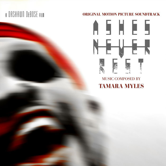 Ashes Never Rest (Original Motion Picture Soundtrack) | Tamara Myles ...