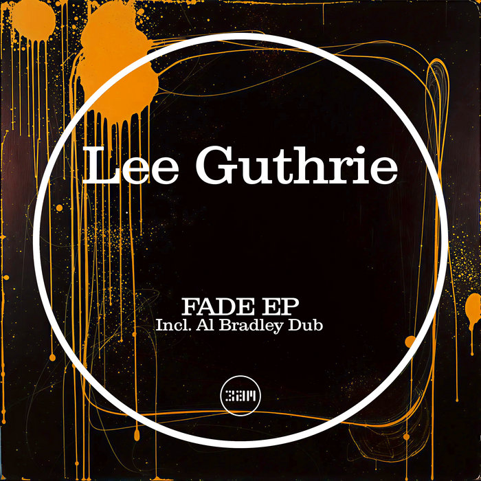 Lee Guthrie - Fade EP | 3am Recordings