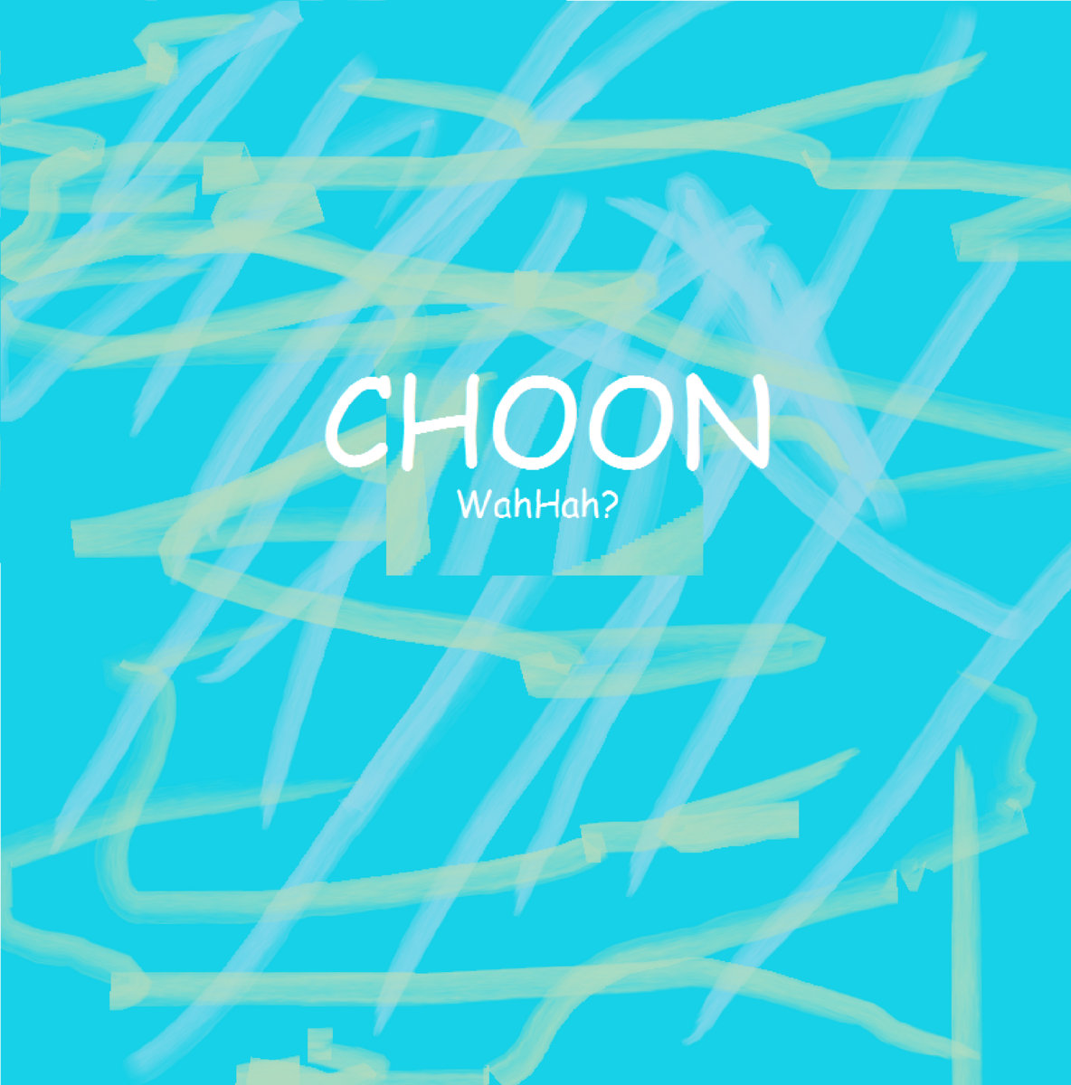 wahah? | Choon