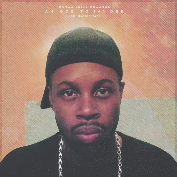 An Ode 2 Jay Dee | Mango Juice Music