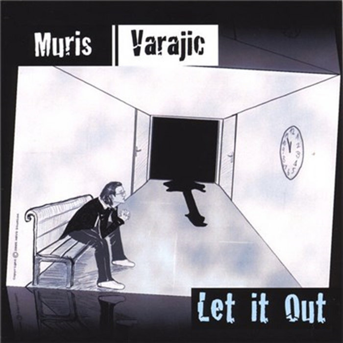 Let It Out | Muris Varajić