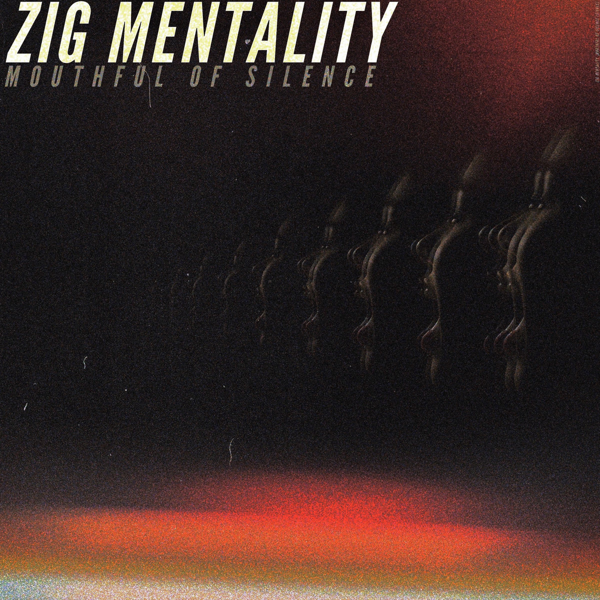 MOUTHFUL OF SILENCE | ZIG MENTALITY
