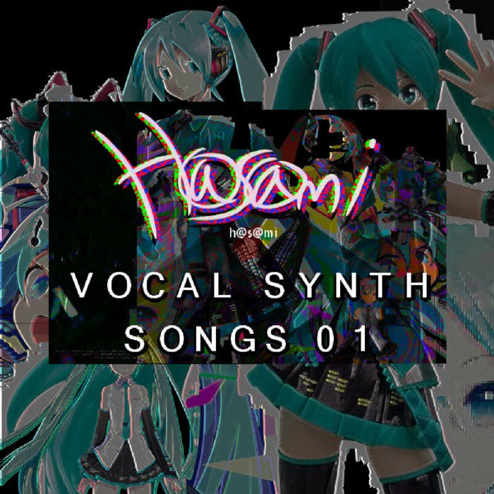 VOCAL SYNTH SONGS 01 | H@s@mi / Hasami-P | koenk01