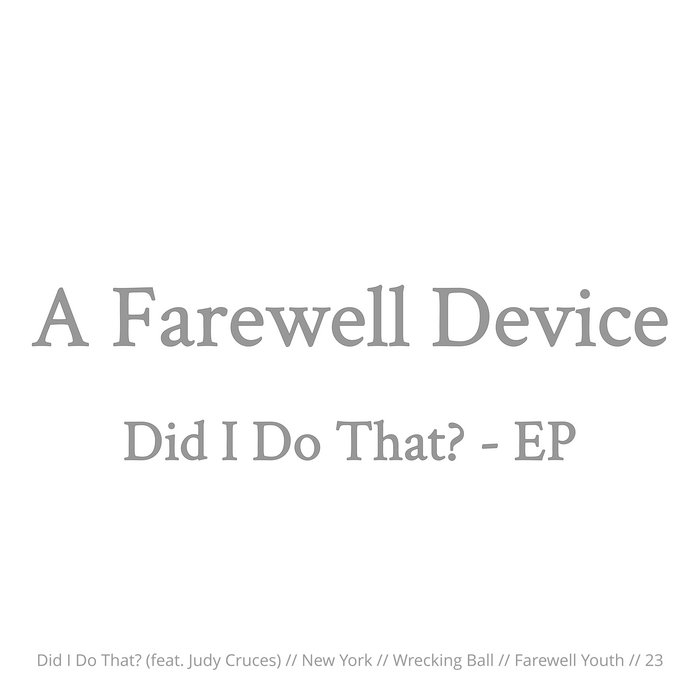 Did I Do That? - EP | A Farewell Device