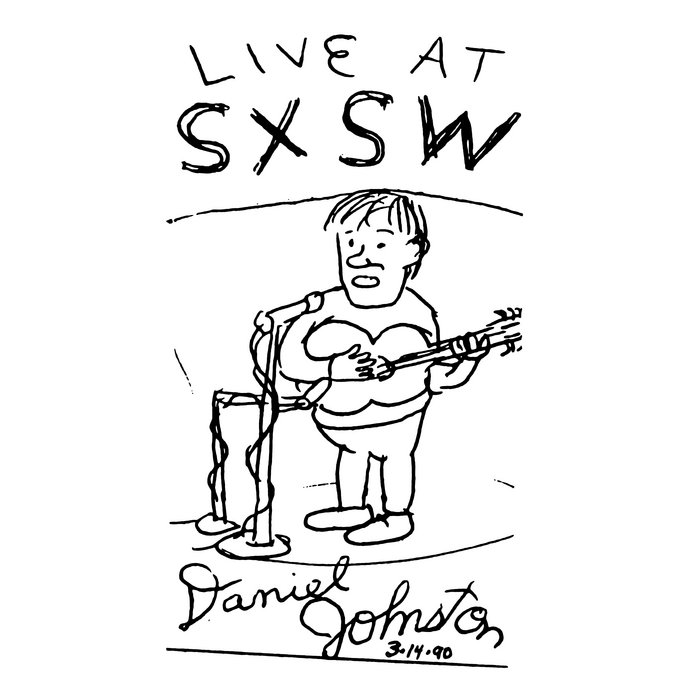 Live at SXSW (1990) | Daniel Johnston