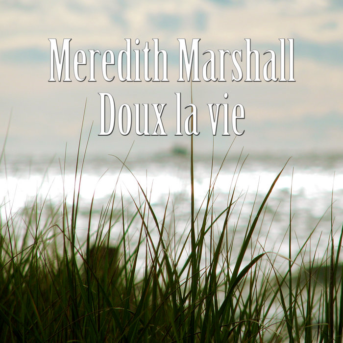 Doux La Vie | Meredith Marshall