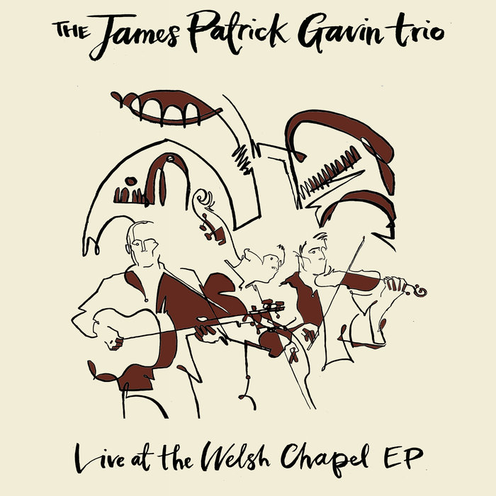Live @ The Welsh Chapel | The James Patrick Gavin Trio