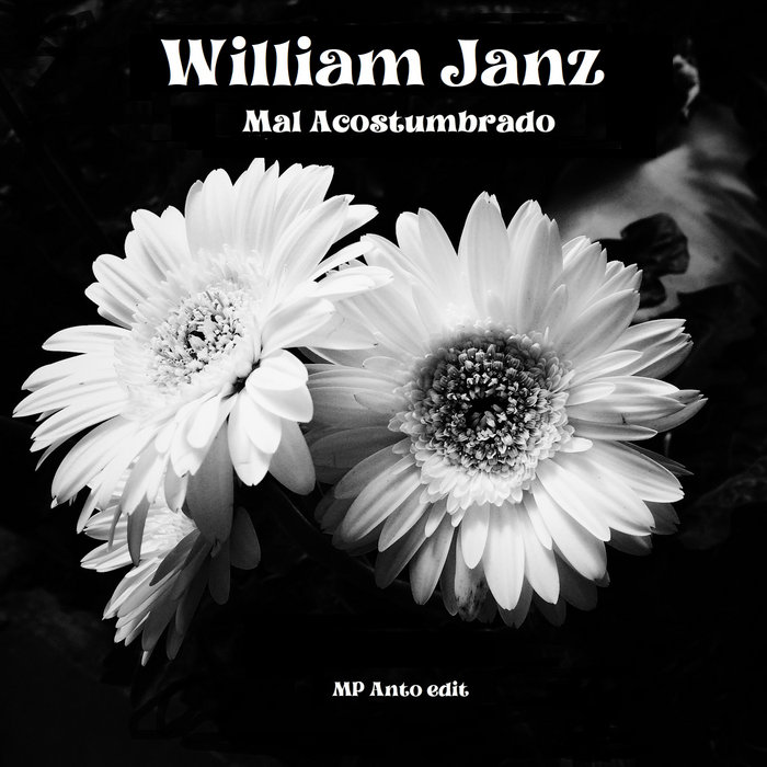 William Janz - Mal Acostumbrado (MP Anto edit) | MP Anto