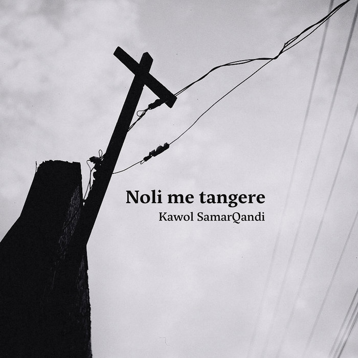 Noli me tangere | Kawol Samarqandi