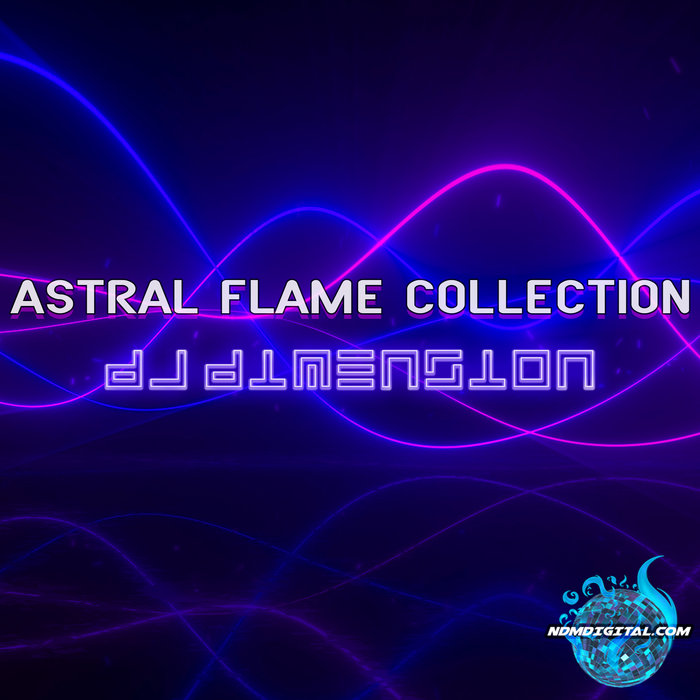 Astral Flame Collection | DJ Dimension | ndmdigital