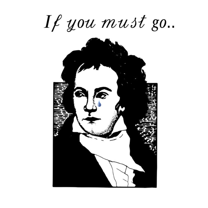If you must go.. | I am just a Pupil