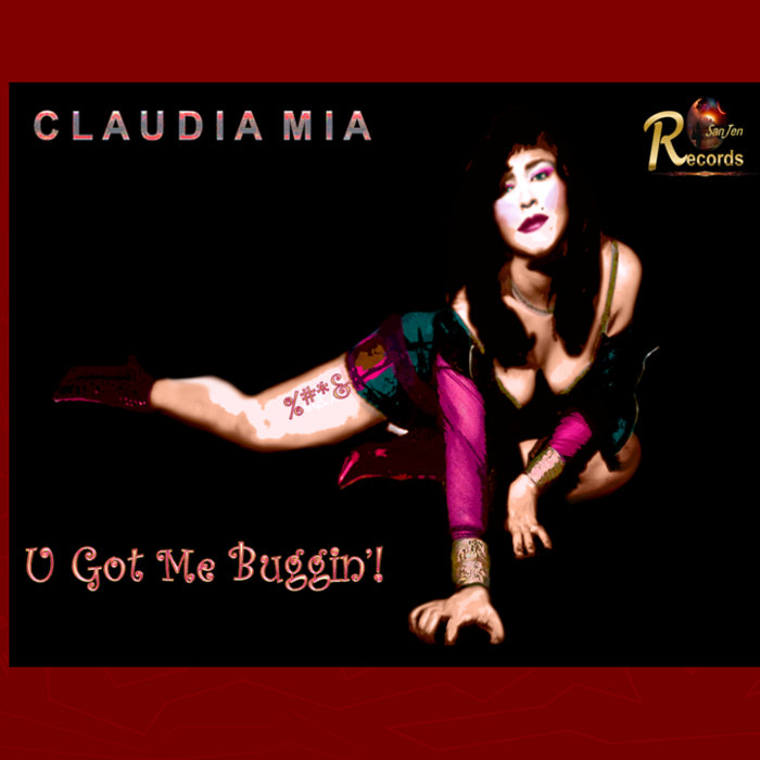 U GOT ME BUGGIN' | CLAUDIA MIA
