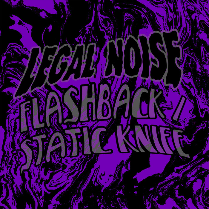 Flashback/Static Knife | Legal Noise