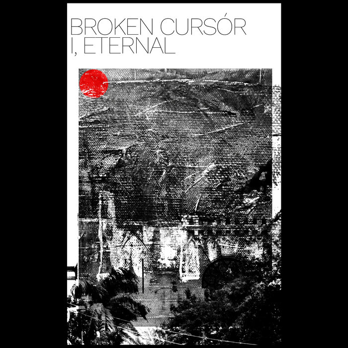 Broken Cursór / I,Eternal | Broken Cursór / I,Eternal | Broken Cursór