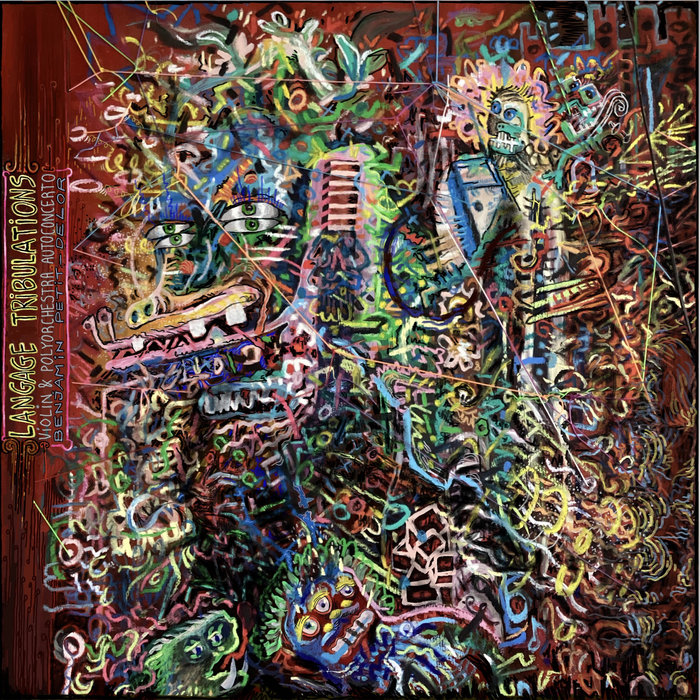 SELF-CONCERTO * LANGAGE TRIBULATIONS (2022) | Benjamin Petit-Delor ...