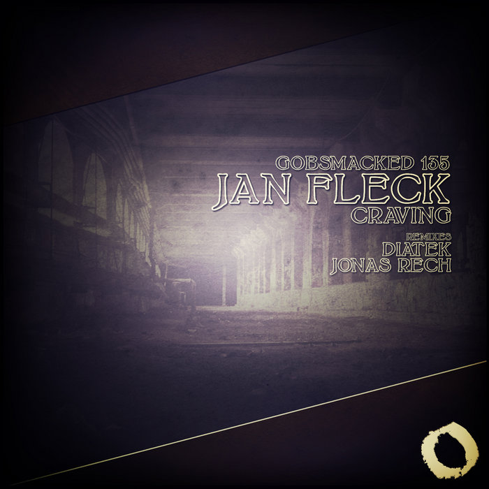 Jan Fleck - Craving EP | Jan Fleck, Diatek, Jonas Rech | Gobsmacked Rec