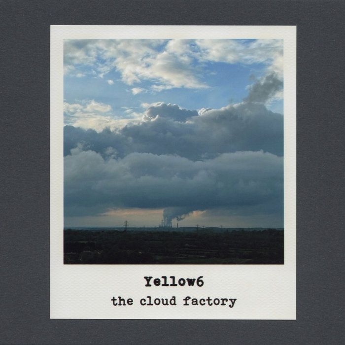 The Cloud Factory | Yellow6 | sound in silence