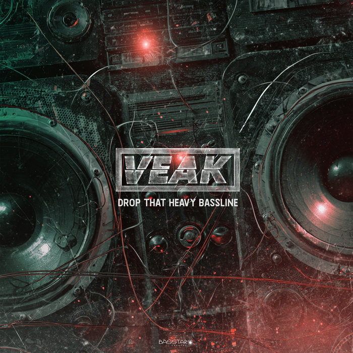 Veak - Drop That Heavy Bassline | Veak Music