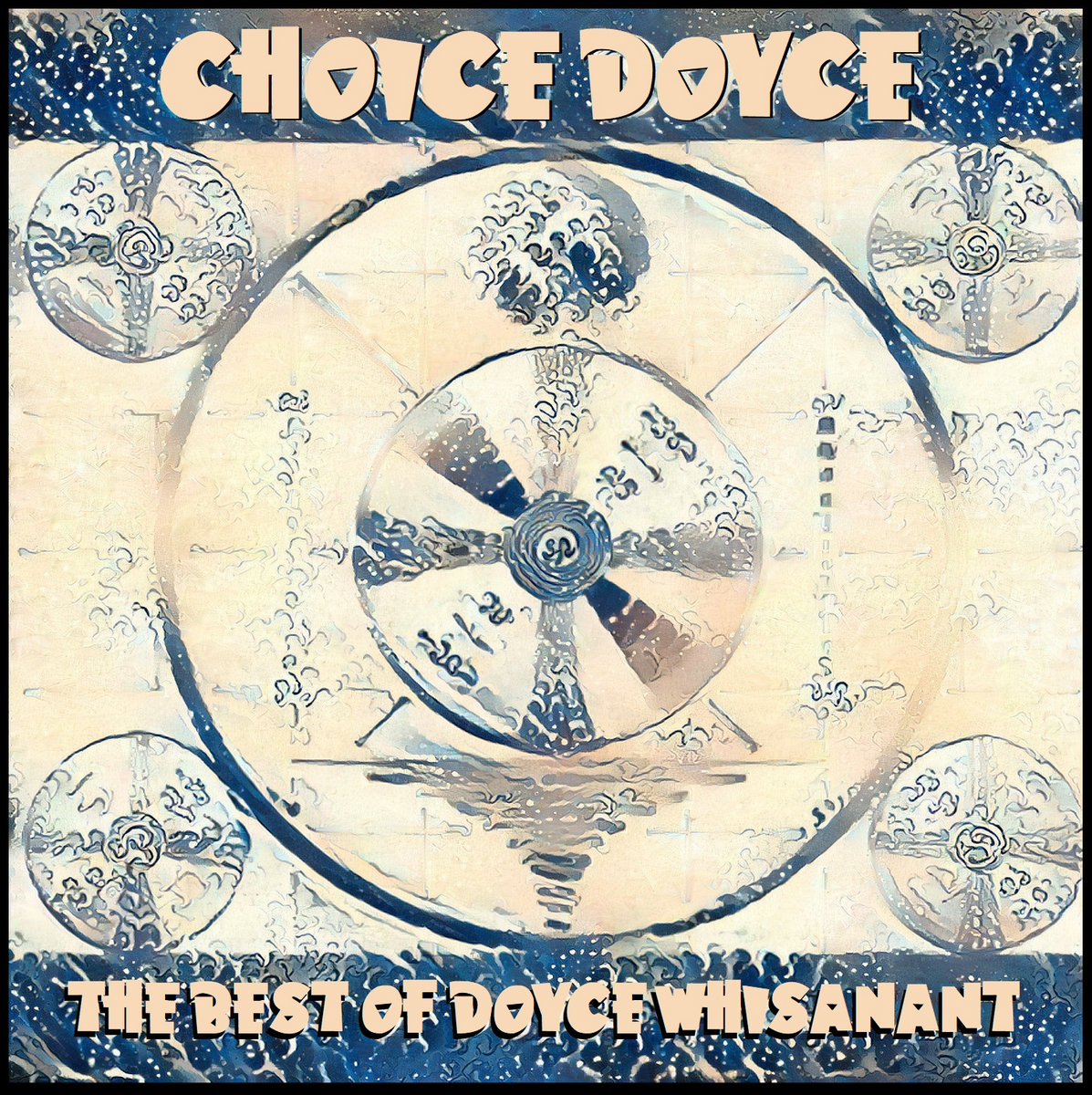 Choice Doyce: The Best of Doyce Whisanant | Doyce Whisanant & Macular ...