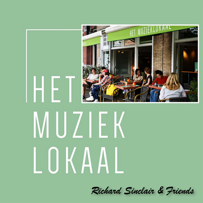 Het Muzieklokaal | Richard Sinclair & Friends | Richard Sinclair