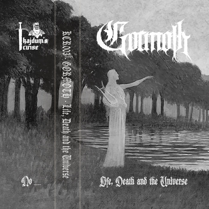 Life, Death and the Universe | Gormoth | Kajdum's Curse