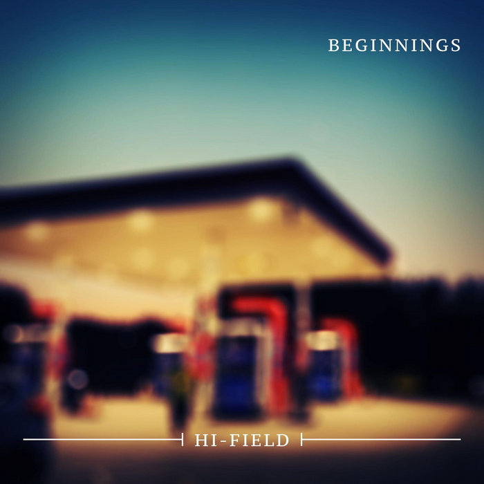 Beginnings | Hi-Field