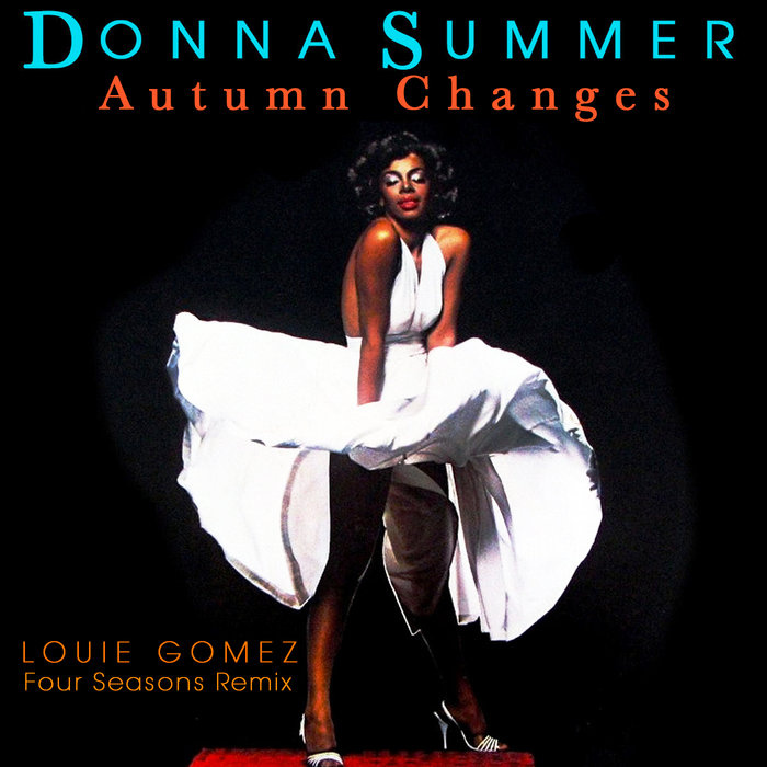Donna Summer - Autumn Changes (Remixes) | Louie Gomez