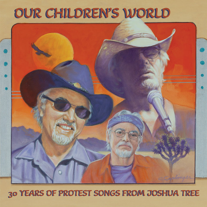 OUR CHILDREN'S WORLD (30 years of protest songs from Joshua Tree) | JT ...