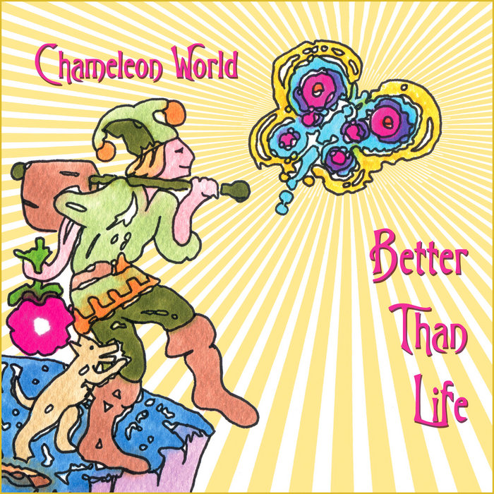 Better Than Life | Chameleon World