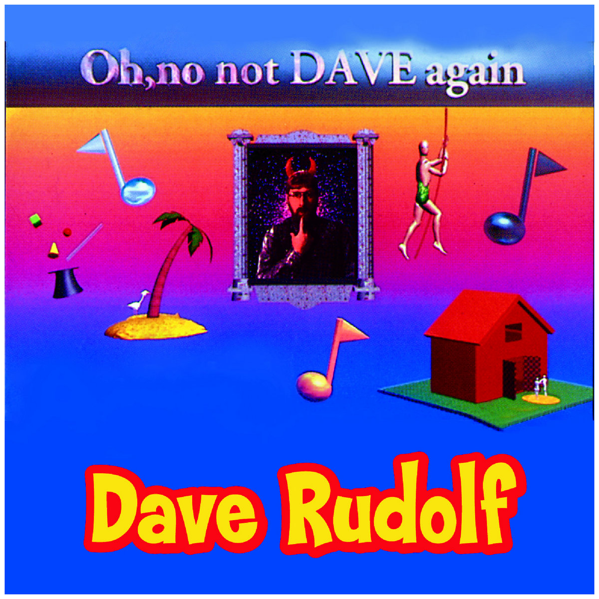 Oh No, Not Dave Again | Dave Rudolf