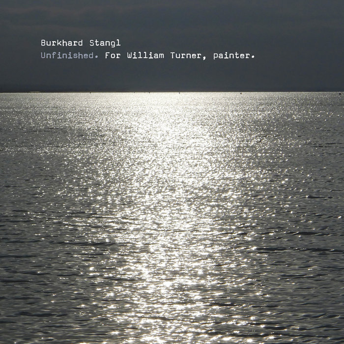 Unfinished. For William Turner, painter. | Burkhard Stangl | Touch