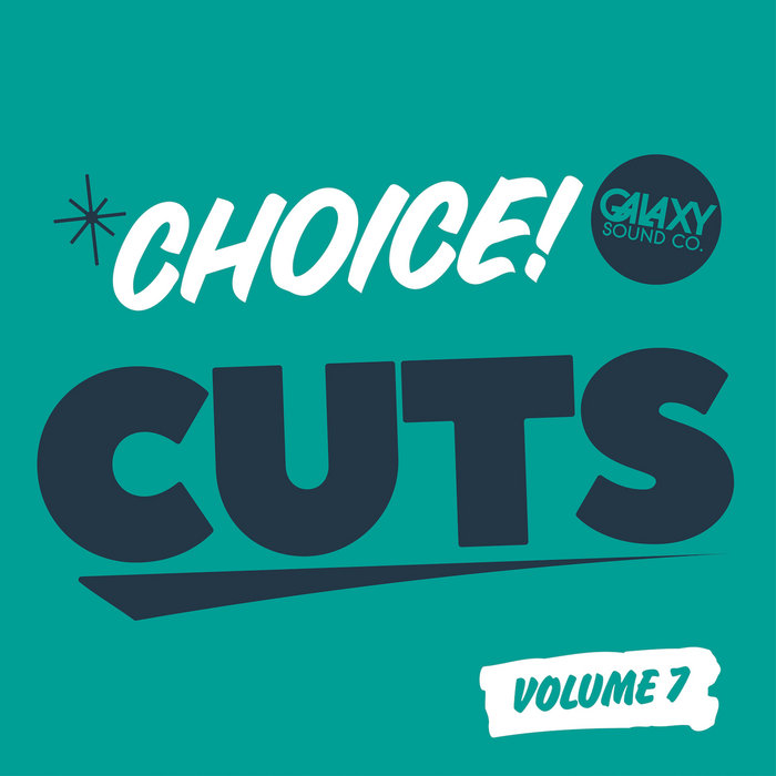 Choice Cuts Vol.7 ( Digital Only) | Various | GalaxySoundCo