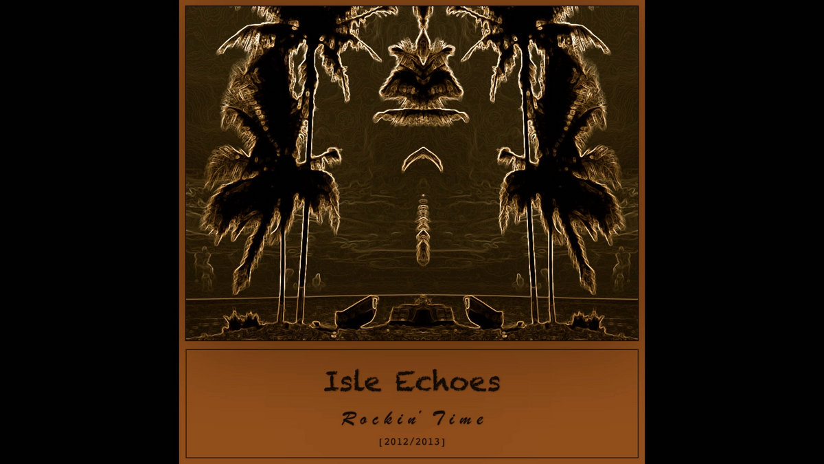 Rockin' Time (2012/2013) | Isle Echoes