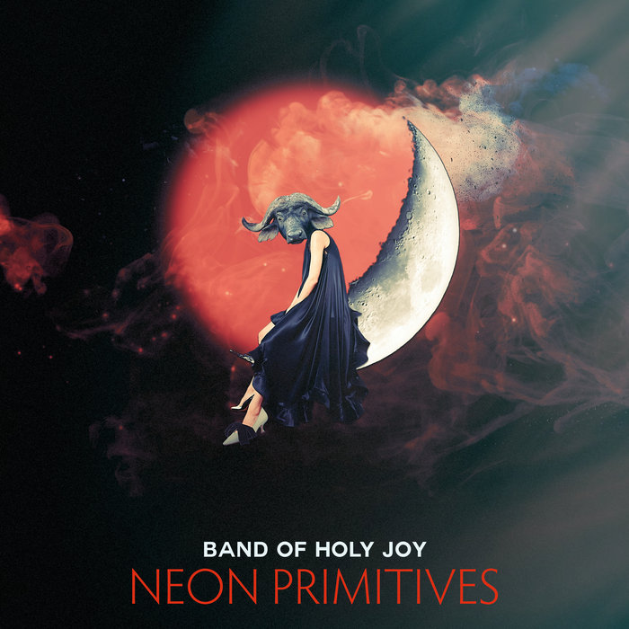 Neon Primitives | Band Of Holy Joy