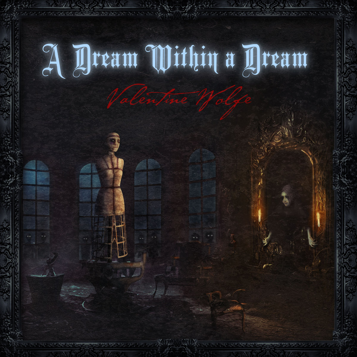 A Dream Within A Dream | Valentine Wolfe