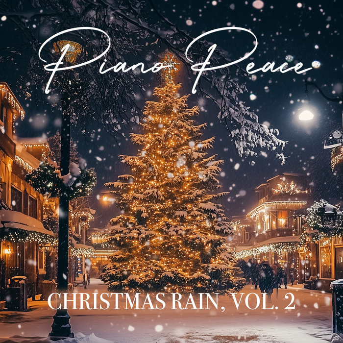 Christmas Rain, Vol. 2 | Piano Peace